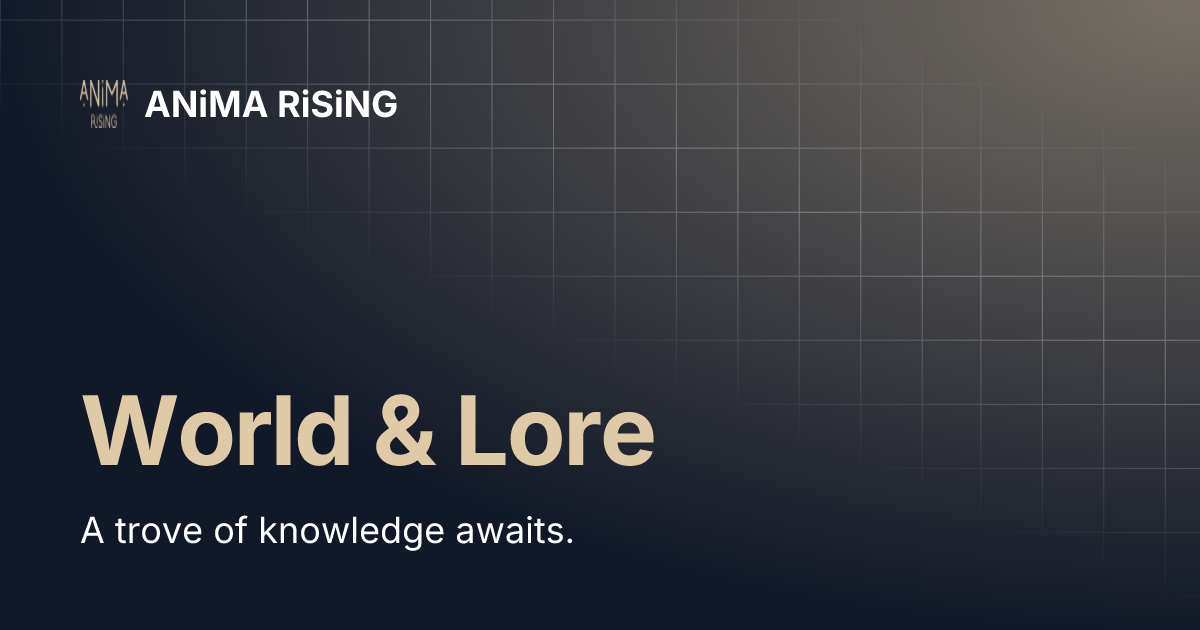 World & Lore | ANiMA RiSiNG
